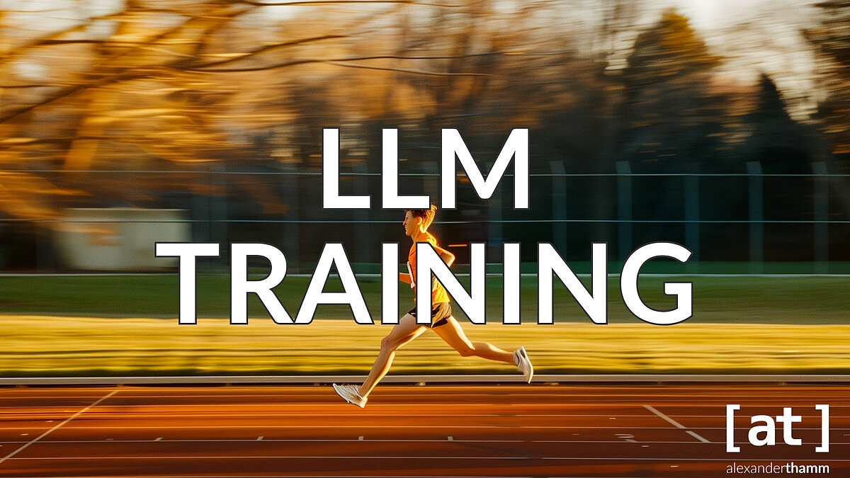 Training von Large Language Models: Kompakt erklärt - Alexander Thamm