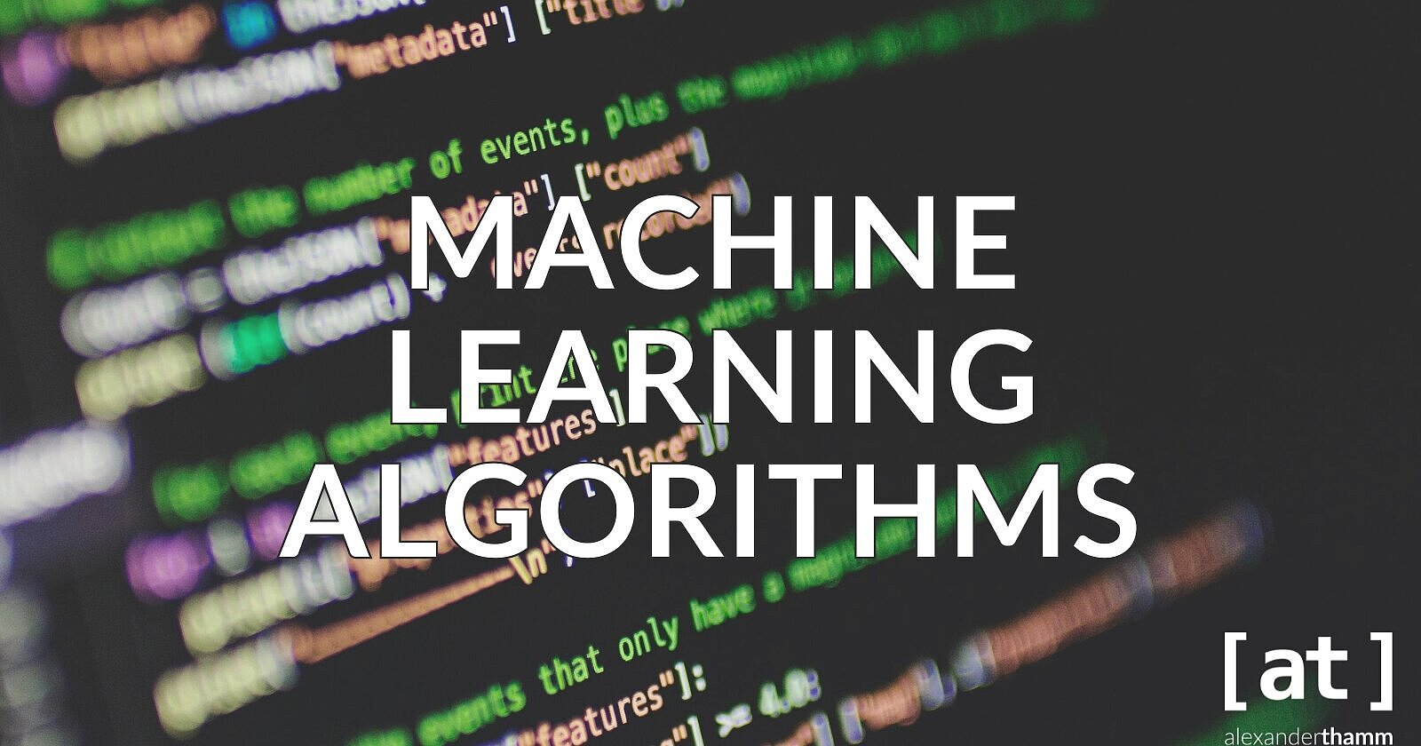 Top 10 Machine Learning Algorithms Explained - Alexander Thamm