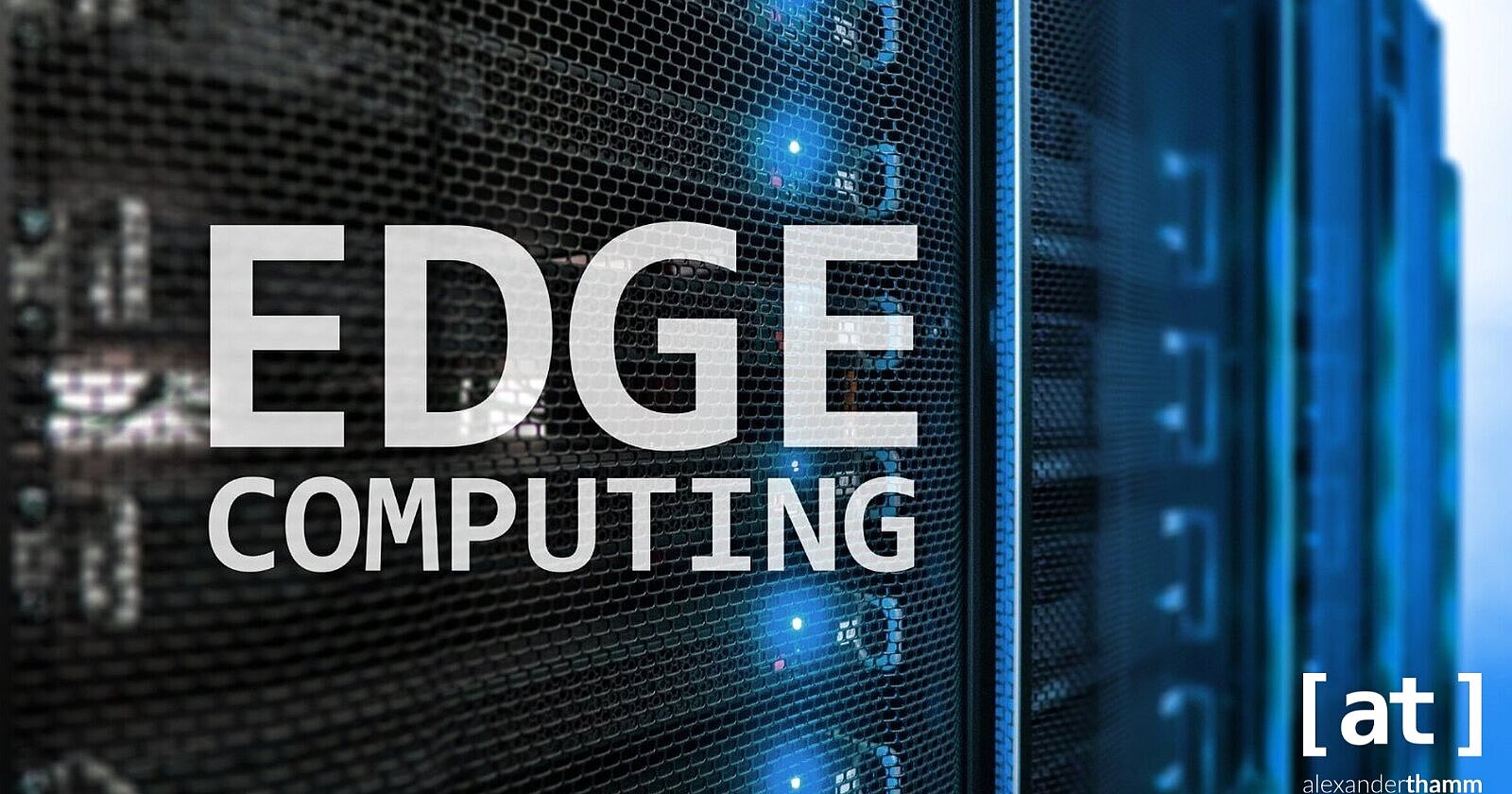 Edge Computing: Kompakt erklärt - Alexander Thamm [at]